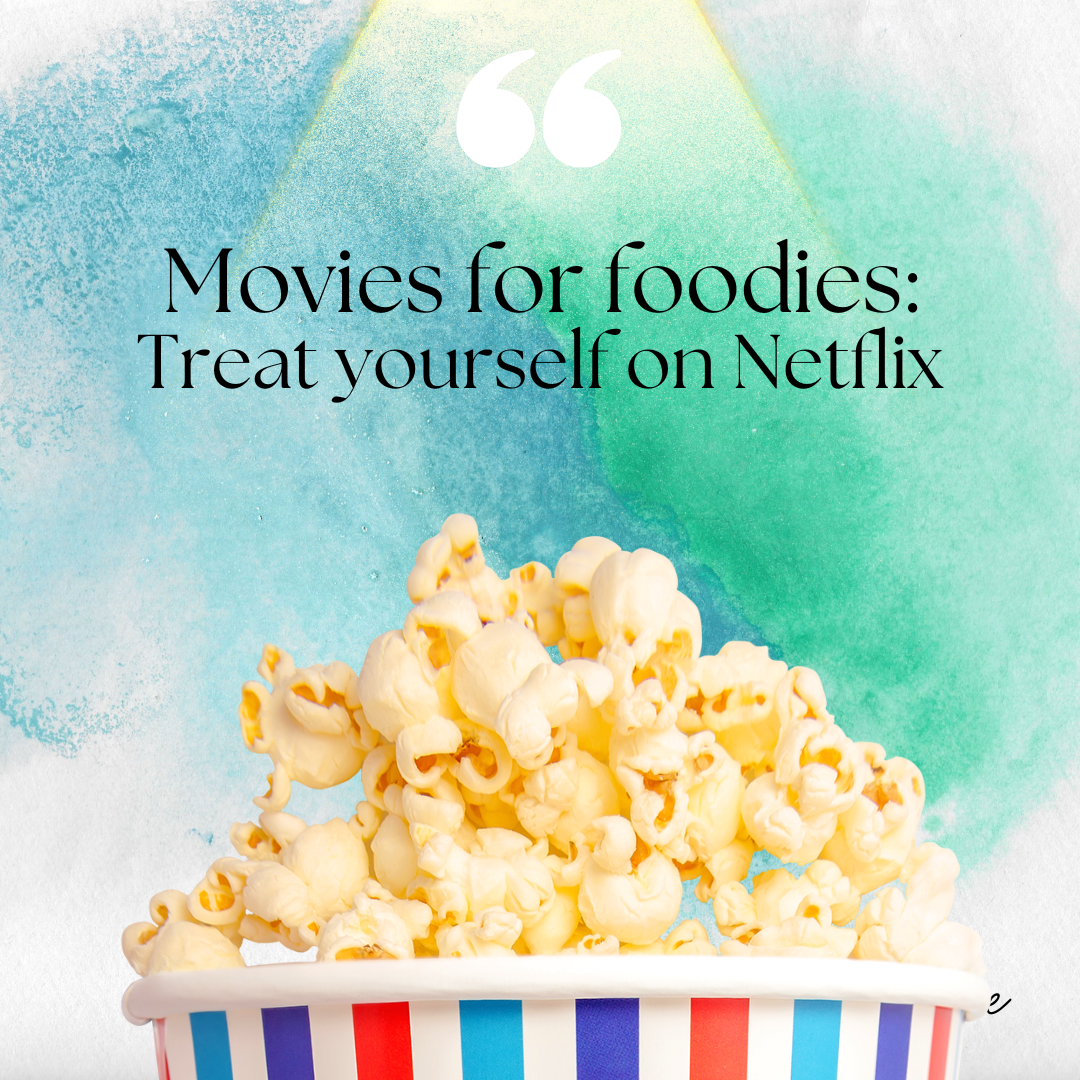 Movies for Foodies: Treat Yourself on Netflix - Sunday Cooking